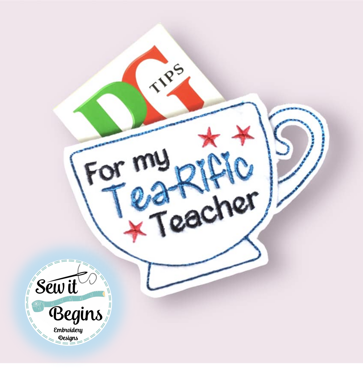 Tea-rific Teacher Tea Cup Gift 4x4 - Digital Download – Sew it Begins ...